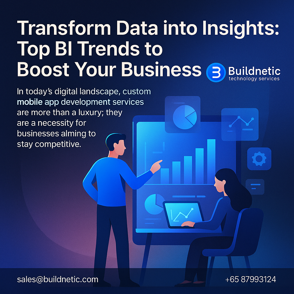 Transform Data into Insights: Top BI Trends to Boost Your Business - Buildnetic
